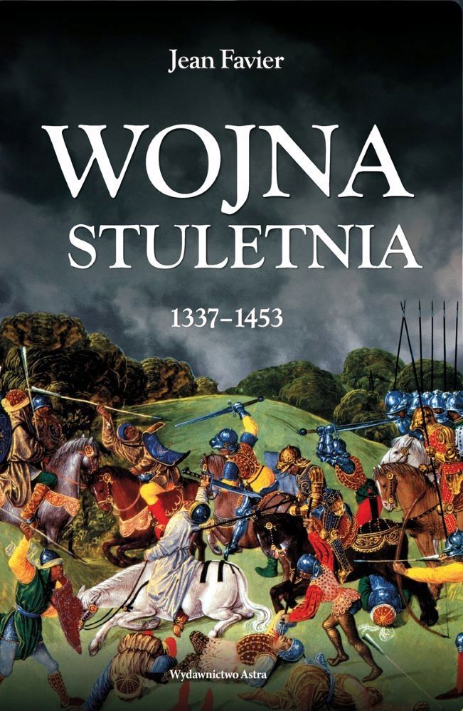 Wojna stuletnia 1337-1453 - Jean Favier - Ceny i opinie - Ceneo.pl