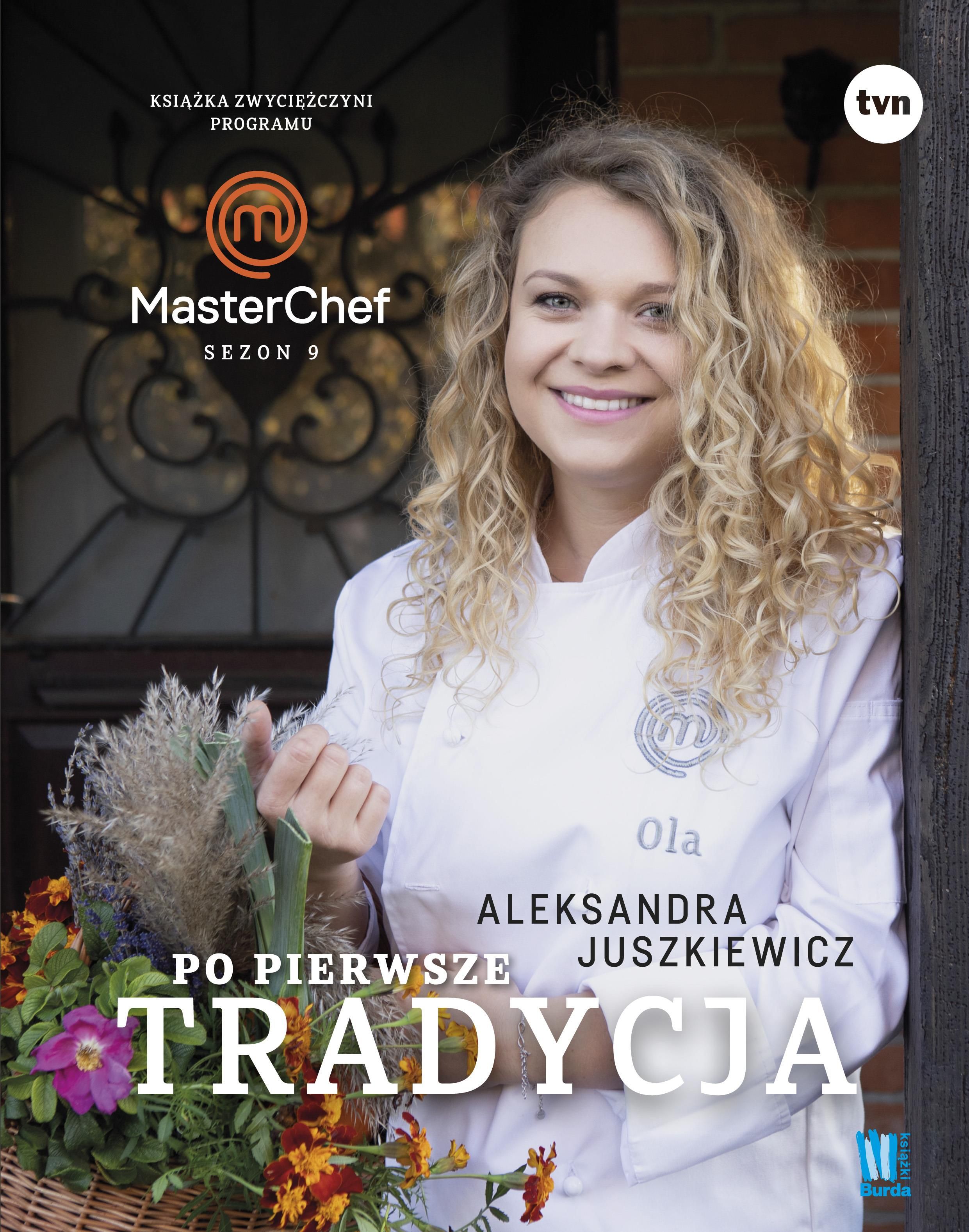 Po pierwsze tradycja. Książka zwyciężczyni programu MasterChef - Ceny i ...