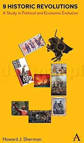 9 Historic Revolutions: A Study in Political and Economic Evolution ...