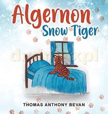ALGERNON SNOW TIGER - Thomas Anthony Bevan [KSIĄŻKA] - Literatura ...