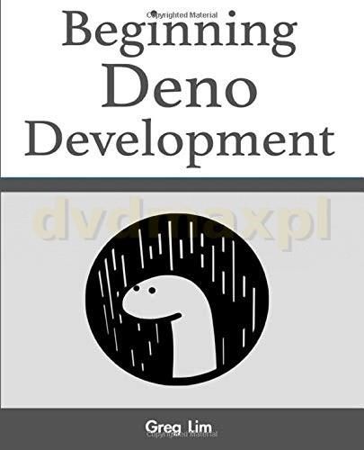 Beginning Deno Development - Greg Lim [KSIĄŻKA] - Literatura ...