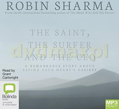The Saint, the Surfer and the CEO - Robin Sharma [KSIĄŻKA] - Literatura ...