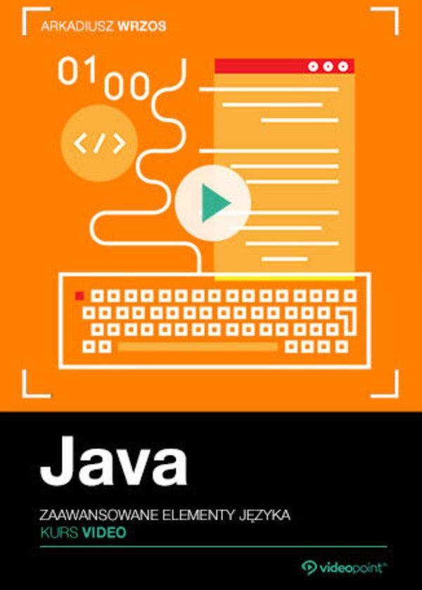 Java. Kurs video. Zaawansowane elementy języka - Ceny i opinie - Ceneo.pl