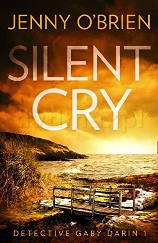 Silent Cry: An absolutely addictive crime thriller with a shocking twist: Book 1 (Detective Gaby ...