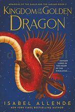Kingdom of the Golden Dragon: 2 (Memories of the Eagle and the Jaguar ...