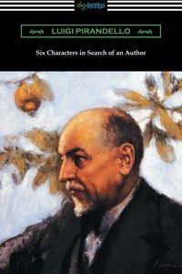 Six Characters in Search of an Author - Luigi Pirandello - Literatura ...