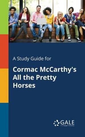 A Study Guide for Cormac McCarthy's All the Pretty Horses - Gale ...