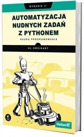 Podręcznik do informatyki Automatyzacja nudnych zadań z Pythonem. Nauka ...