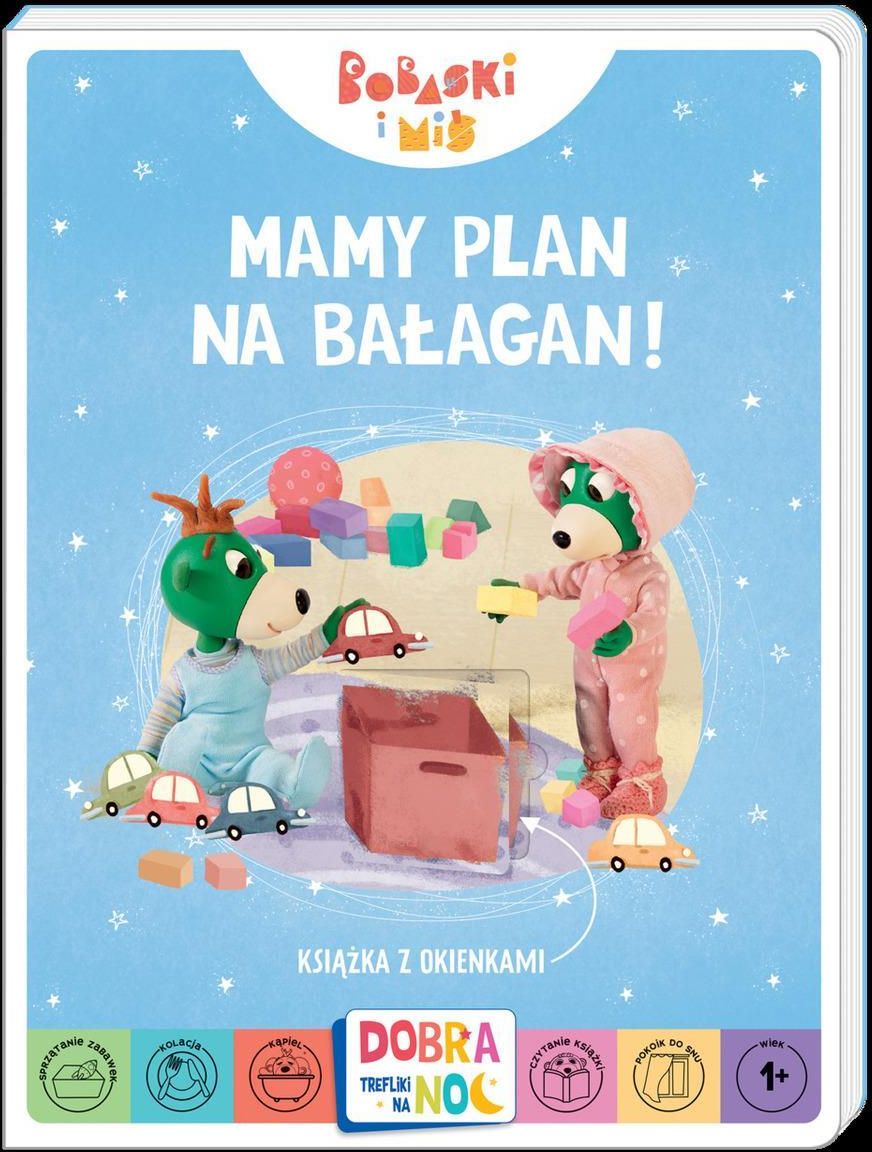 Mamy plan na bałagan! Książeczka z okienkami. Bobaski i Miś. Dobranoc ...