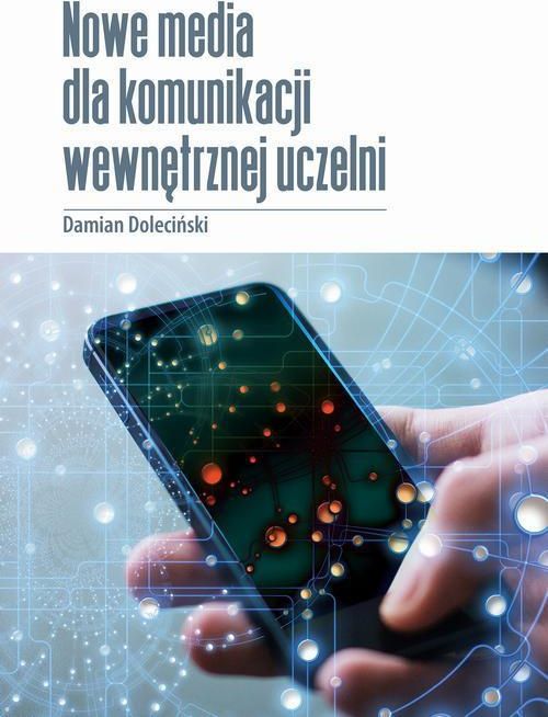 Nowe media w komunikacji wewnętrznej uczelni publicznych. (PDF) - Ceny i opinie - Ceneo.pl