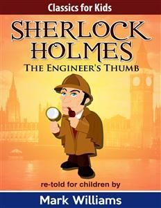 Sherlock Holmes: Sherlock For Kids: The Engineer's Thumb - Ceny i ...