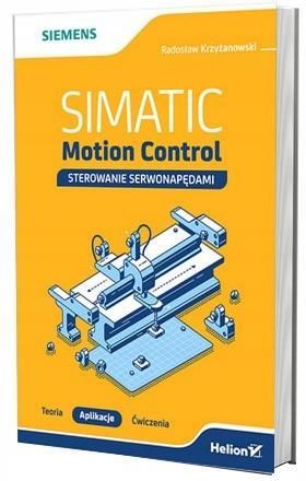SIMATIC Motion Control - sterowanie serwonapędami. Teoria. Aplikacje ...