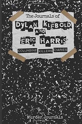 Murder Journals - The Journals of Dylan Klebold an - Literatura ...