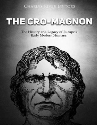 The Cro-Magnon: The History and Legacy of Europe's Early Modern Humans ...