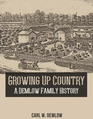 Growing Up Country: A Demlow Family History - Literatura obcojęzyczna ...