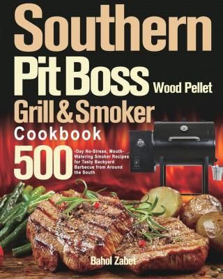 Southern Pit Boss Wood Pellet Grill & Smoker Cookbook - Literatura ...