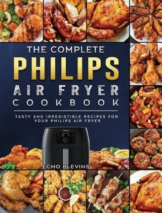 Complete Philips Air fryer Cookbook - Literatura obcojęzyczna - Ceny i ...