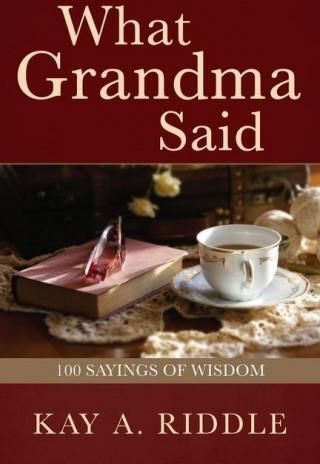 WHAT GRANDMA SAID: 100 SAYINGS OF WISDOM - Literatura obcojęzyczna ...