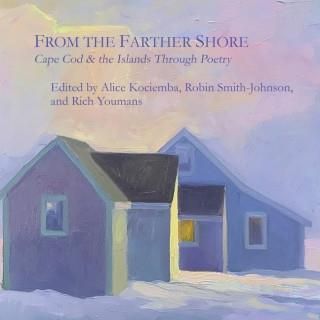 From the Farther Shore: Discovering Cape Cod and the Islands Through ...