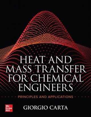 Heat and Mass Transfer for Chemical Engineers: Principles and ...