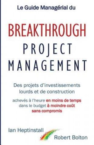 Le Guide Managérial du Breakthrough Project Management - Ian ...