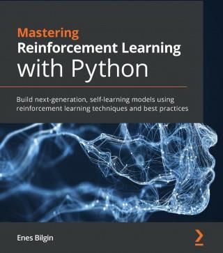 Mastering Reinforcement Learning with Python - Literatura obcojęzyczna ...