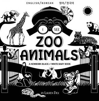 I See Zoo Animals: Bilingual (English / Korean) (영어 / 한국어) A Newborn ...