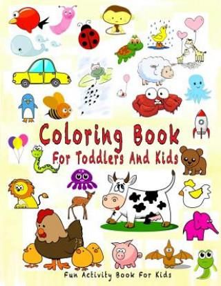 Coloring Book for Toddlers and Kids: Fun Activity Book for Kids: Simple ...