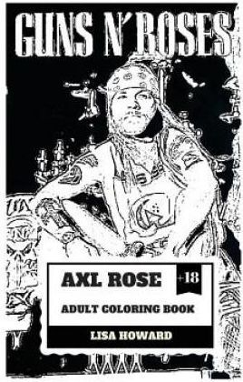 Axl Rose Adult Coloring Book: Guns'n'roses Lead Singer and Hard Rock ...