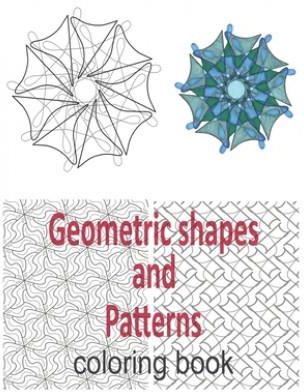 Geometric shapes and patterns coloring book: Adult coloring book ...