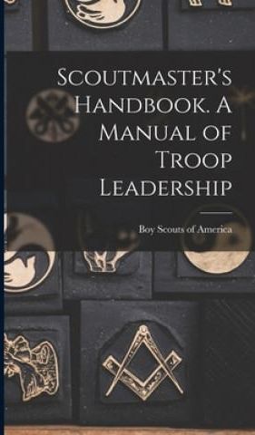 Scoutmaster's Handbook. A Manual of Troop Leadership - Literatura ...