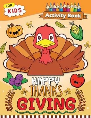 Happy Thanksgiving Activity Book for Kids: Easy and Fun Games for Kids ...