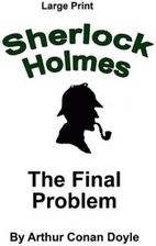 The Final Problem: Sherlock Holmes in Large Print - Literatura ...