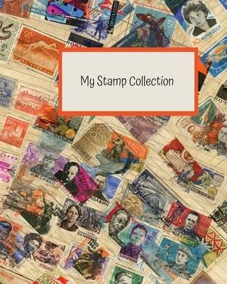 My Stamp Collection: Stamp Collecting Album for Kids - Literatura ...