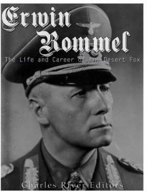 Erwin Rommel: The Life and Career of the Desert Fox - Literatura ...