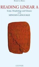 Reading linear A : Script, Morphology and Glossary of the Minoan ...