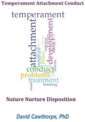 Temperament, Attachment, and Conduct: Nature, Nurture, and Disposition ...