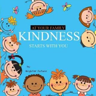 Kindness Starts With You - At Your Family - Literatura obcojęzyczna ...