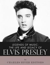 Legends of Music: The Life and Legacy of Elvis Presley - Literatura ...
