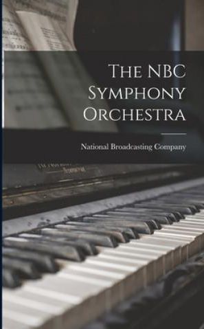 The NBC Symphony Orchestra - Literatura obcojęzyczna - Ceny i opinie ...