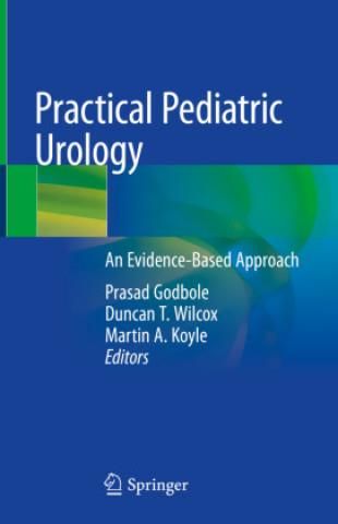 Practical Pediatric Urology: An Evidence-Based Approach - Literatura obcojęzyczna - Ceny i ...