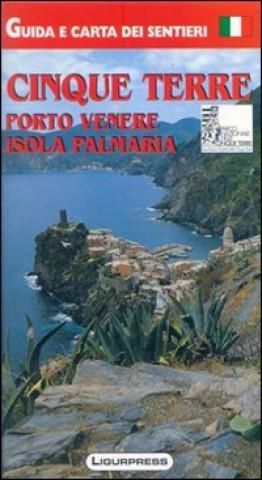 Cinque Terre. Porto Venere. Isola Palmaria. Guida e carta dei sentieri ...