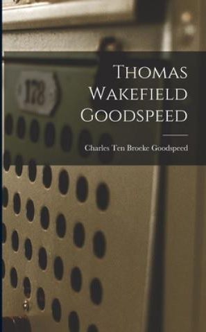 Thomas Wakefield Goodspeed - Literatura obcojęzyczna - Ceny i opinie ...