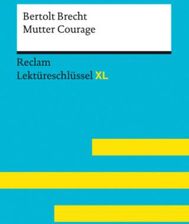 Mutter Courage und ihre Kinder von Bertolt Brecht: Lektüreschlüssel mit ...