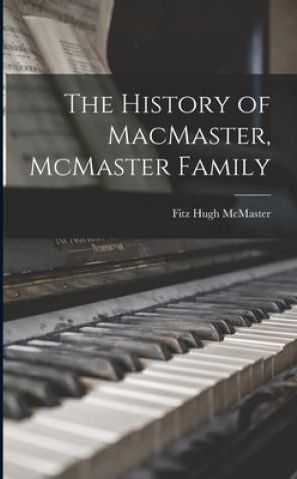 The History of MacMaster, McMaster Family - Literatura obcojęzyczna ...