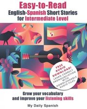 Easy-to-Read English-Spanish Short Stories for Intermediate Level: Grow ...