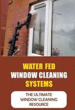 Water Fed Window Cleaning Systems: The Ultimate Window Cleaning ...