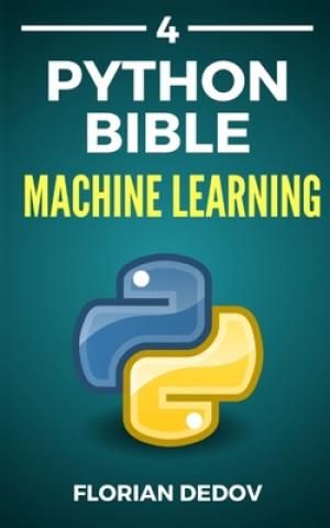 The Python Bible Volume 4: Machine Learning (Neural Networks ...