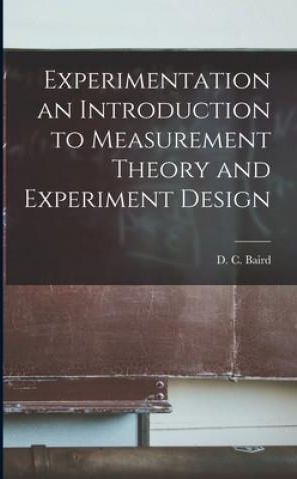 Experimentation an Introduction to Measurement Theory and Experiment ...