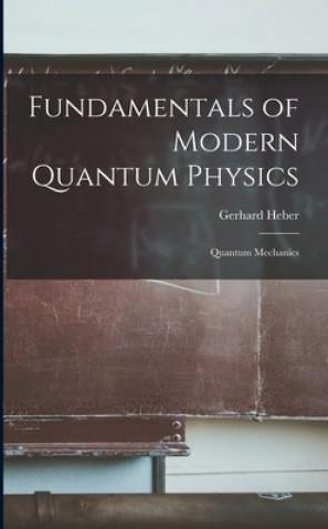 Fundamentals of Modern Quantum Physics: Quantum Mechanics - Literatura ...